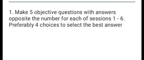 Solved 1 Make 5 Objective Questions With Answers Opposite The