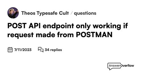 Post Api Endpoint Only Working If Request Made From Postman Theos Typesafe Cult