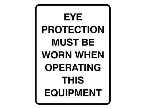 Eye Protection Must Be Worn When Operating This Equipment Sign Vector