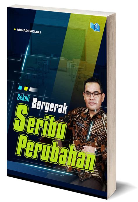 Sekali Bergerak Seribu Perubahan Ahmad Fadloli Halaman Moeka Publishing