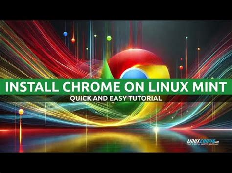 How To Install Google Chrome Browser On Linux Mint Linuxconfig