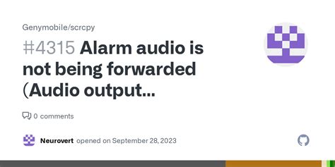Alarm Audio Is Not Being Forwarded Audio Output Forwarding · Issue