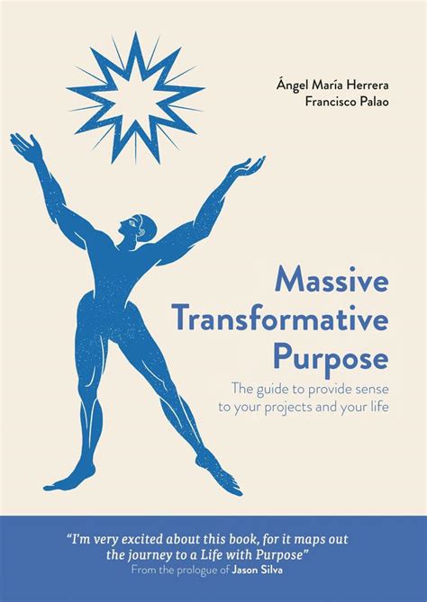 Massive Transformative Purpose The Guide To Provide Sense To Your