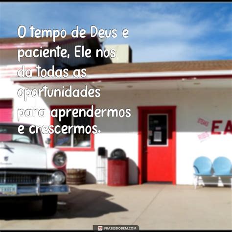 Descubra A Sabedoria Das Frases Sobre O Tempo De Deus E Aprenda A