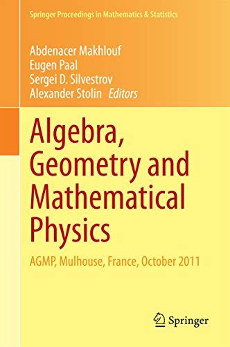 Algebra Geometry And Mathematical Physics Agmp Mulhouse France October 2011 Springer