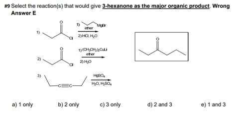 Solved 9 Select The Reaction S That Would Give 3 Hexanone