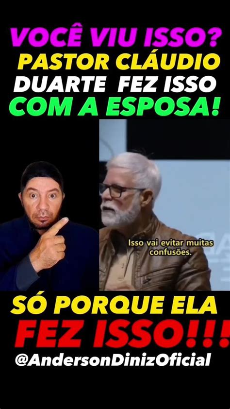PASTOR CLÁUDIO DUARTE FEZ ISSO A ESPOSA DELE SÓ POR CAUSA DISSO