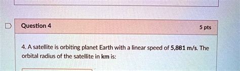 Solved Question 4 5 Pts 4 A Satellite Is Orbiting Planet Earth With A