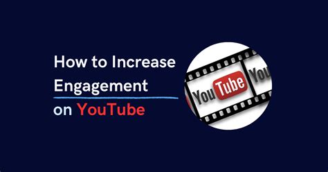 How to Increase Engagement on YouTube: 7 Proven Tactics | Puppetry
