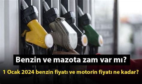Benzin ve mazota zam var mı Ocak benzin fiyatı ve motorin fiyatı ne kadar Yenigün