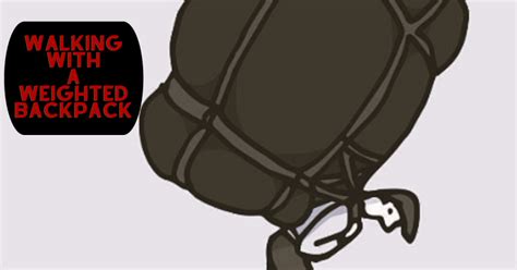 The Benefits Of Walking With A Weighted Backpack The On Ramp To The