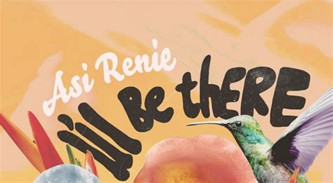 Asi Renie Blesses Fans With New Single Ill Be There