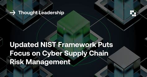 Updated Nist Framework Puts Focus On Cyber Supply Chain Risk Management Exiger