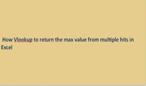 How Vlookup To Return The Max Value From Multiple Hits Excel