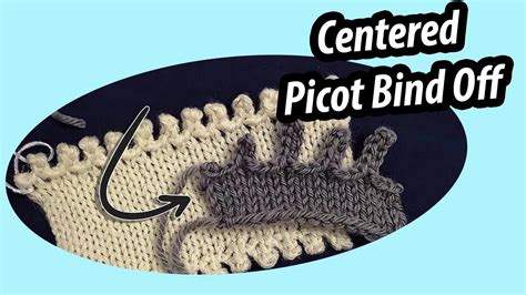 How To Centered Picot Bind Off Youtube