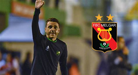 Fbc Melgar Mariano Soso Fue Oficializado Como Nuevo Director Técnico