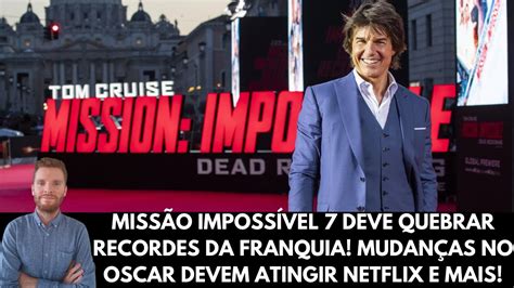 Ao vivo Missão Impossível 7 excelente projeção Netflix e as