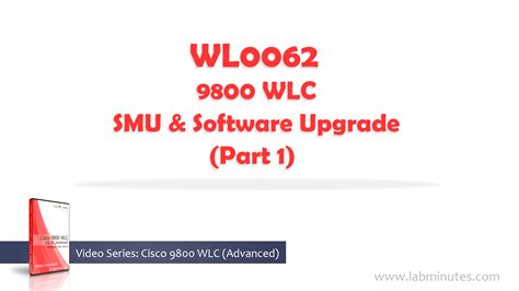 How To Configure Wlc Smu And Software Upgrade Part