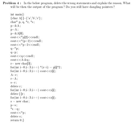 Solved Problem 4 In The Below Program Delete The Wrong Chegg Com