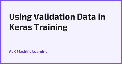 Using Validation Data In Keras Training