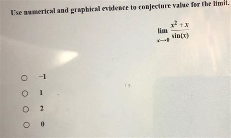Solved Use Numerical And Graphical Evidence To Conjecture