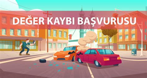 Değer Kaybı Başvurusu Nasıl Yapılır Basvurusu net