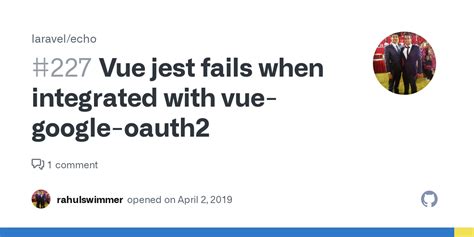 Vue Jest Fails When Integrated With Vue Google Oauth Issue Laravel Echo GitHub