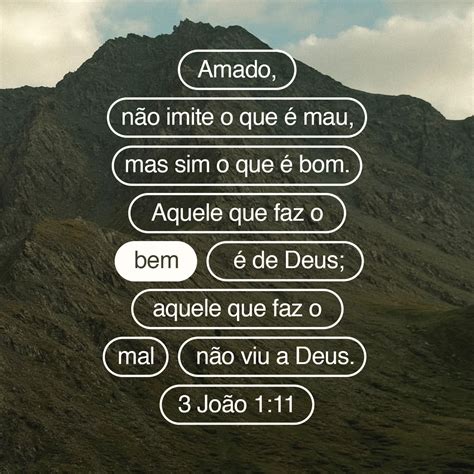João O presbítero ao amado Gaio a quem na verdade eu amo Amado não sigas o mal