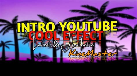 How To Make Intro For Youtube In Kinemaster Intro Kaise Banaye Make