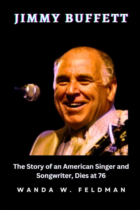 Jimmy Buffett The Story Of An American Singer And Songwriter Dies At