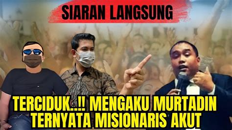 TERCIDUK MENGAKU MURTADIN PADAHAL KERESTEN DARI LAHIR YouTube