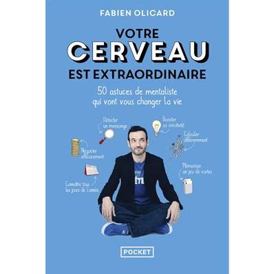 Votre Cerveau Extraordinaire Livre De Fabien Olicard