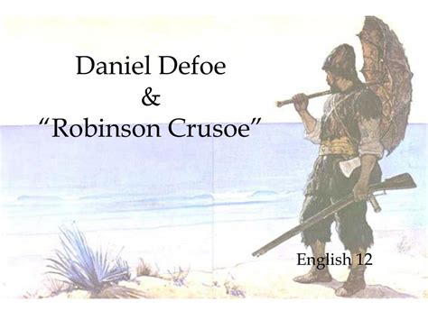Ppt Daniel Defoe And Robinson Crusoe” Powerpoint Presentation Id2411979