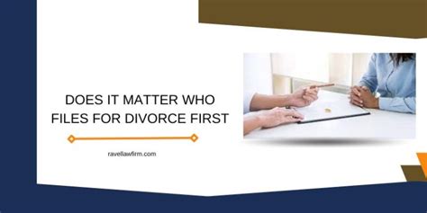 Does It Matter Who Files For Divorce First Ravel Law Firm