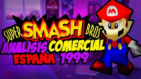💥 Super Smash Bros 64 Analisis Comercial EspaÑa 1999 📼 Youtube