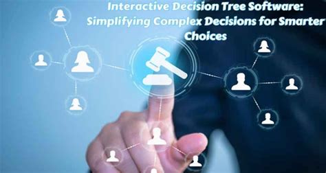 Interactive Decision Tree Software Simplifying Complex Decisions For