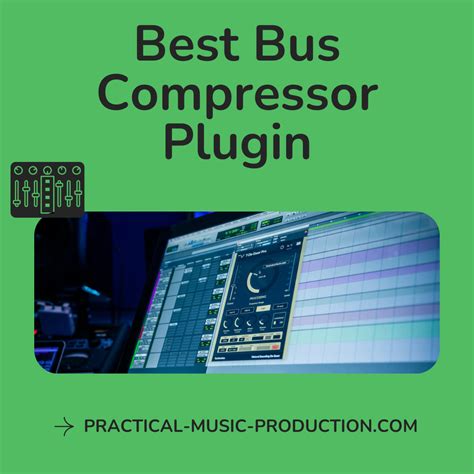 Best Bus Compressor Plugin Tools To Enhance Your Mixes