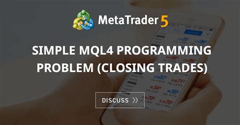 Simple Mql4 Programming Problem Closing Trades Moving Average Ma Mql4 And Metatrader 4