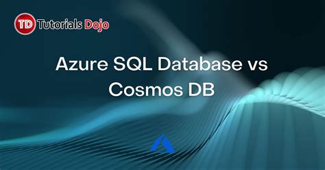 Azure SQL Database Vs Cosmos DB