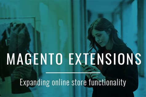 Magento Extensions Expanding Online Store Functionality Finestshops