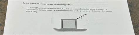 Solved Be Sure To Show All Of Your Work On The Following Chegg