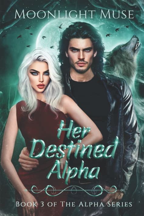 Her Destined Alpha Book 3 Of The Alpha Series Uk Muse