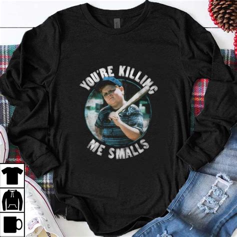 Premium The Sandlot Youre Killing Me Smalls Shirt Hoodie Sweater