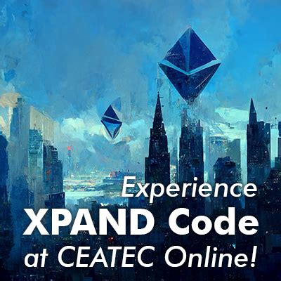CEATEC 2022 Opening XPAND Code