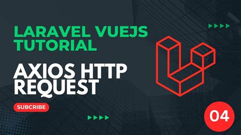 04 Make Post Request With Axios Laravel Vuejs Tutorial 2025 Youtube