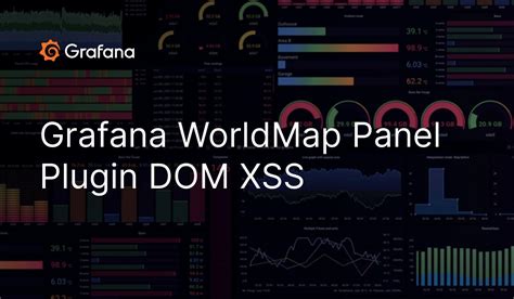 Grafana Worldmap Panel Plugin Dom Xss Grafana Labs