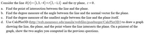 Consider The Line Rt 13 4 T2 11 And The Xy Plane Z 0