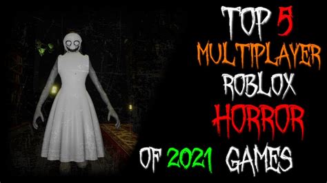 Top 5 Multiplayer Roblox Horror Games Of 2021 Youtube
