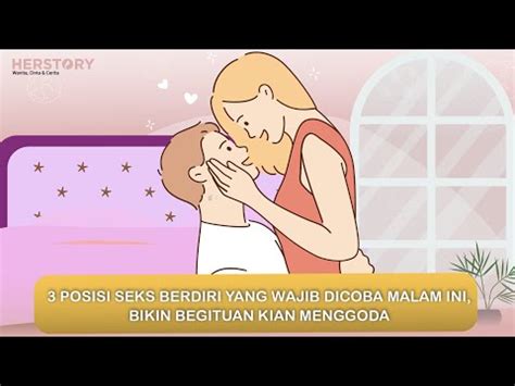 Posisi Seks Berdiri Yang Wajib Dicoba Malam Ini Bikin Begituan Kian Menggoda Youtube