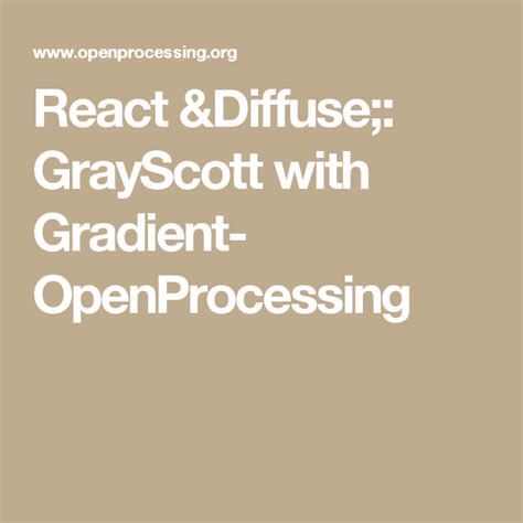 React And Grayscott With Gradient Openprocessing Diffuser Gradient Combo